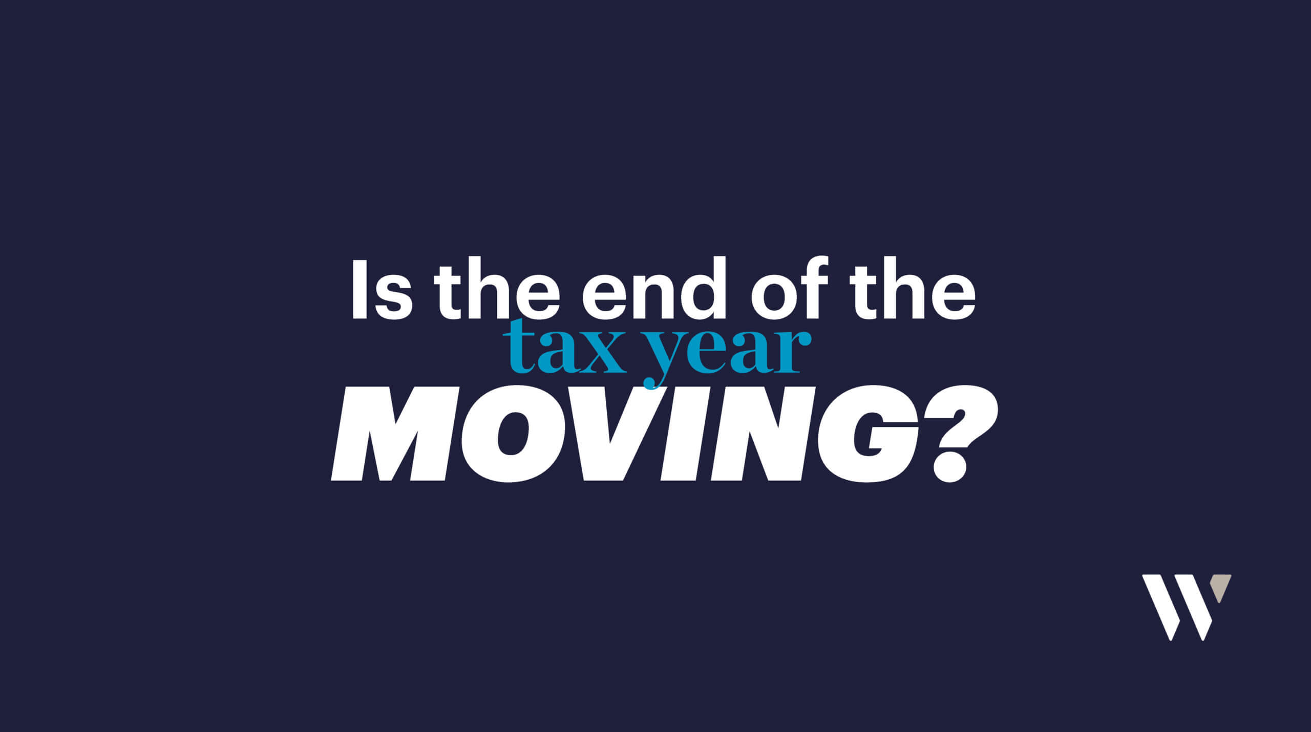 Is The End Of The Tax Year Being Moved Whyfield